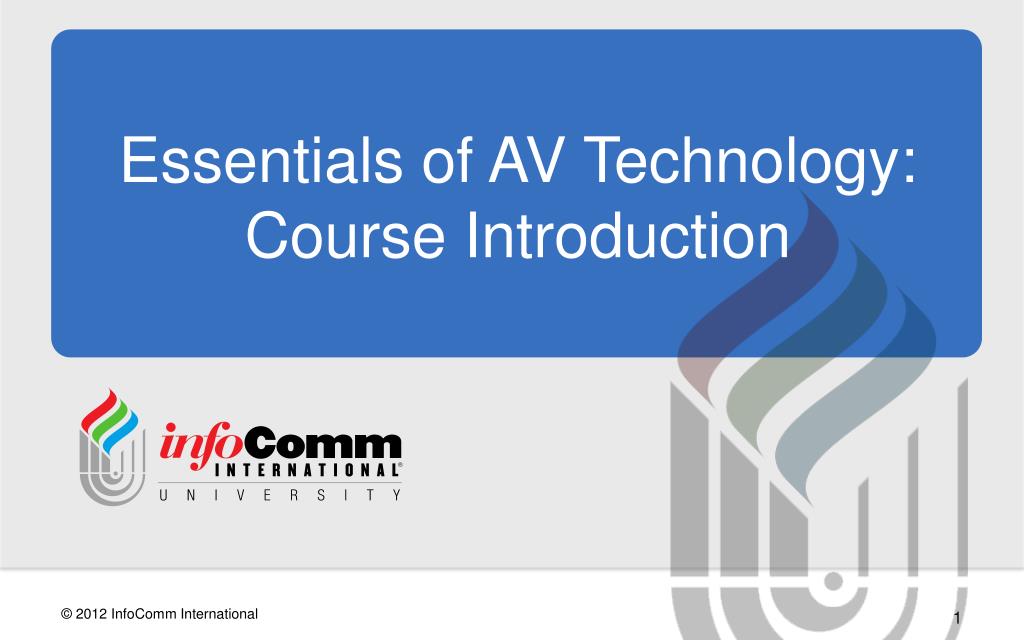 PPT - Essentials of AV Technology: Course Introduction PowerPoint Presentation - ID:4581852