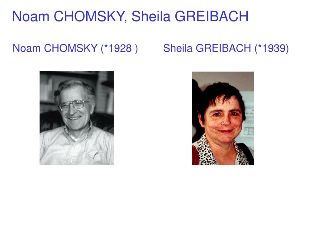 PPT - Noam CHOMSKY, Sheila GREIBACH PowerPoint Presentation, free ...