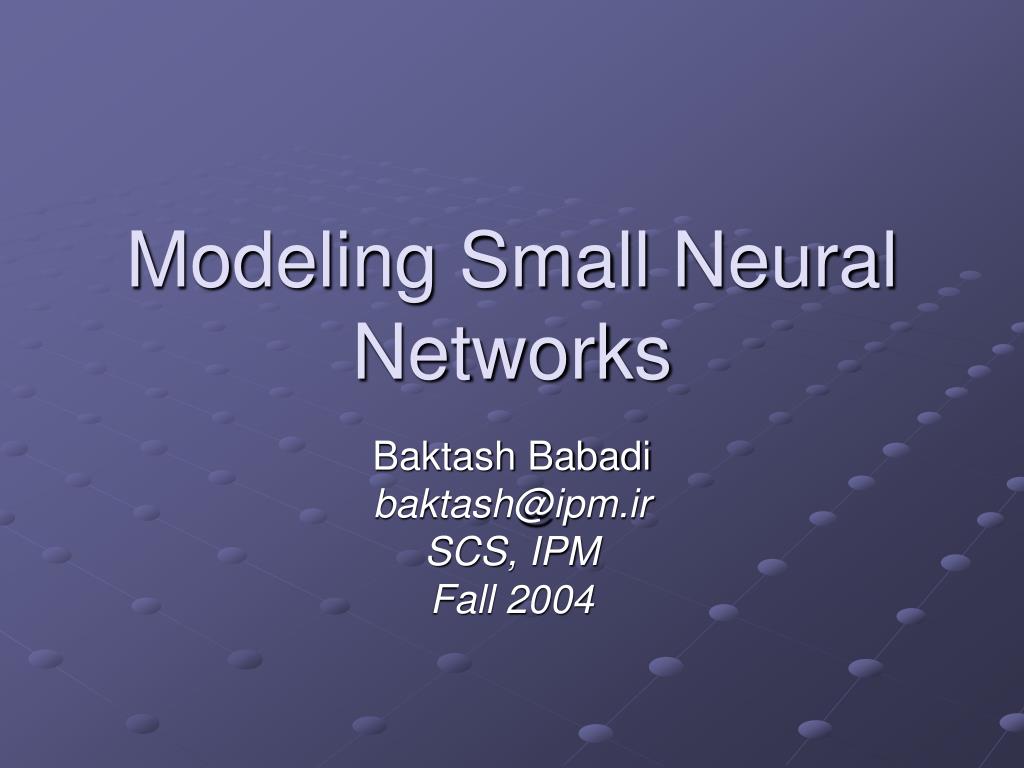 PPT - Modeling Small Neural Networks PowerPoint Presentation, free ...