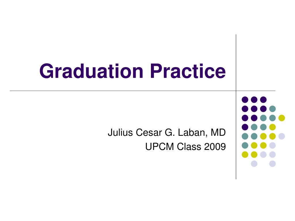 PPT - Graduation Practice PowerPoint Presentation, free download - ID ...