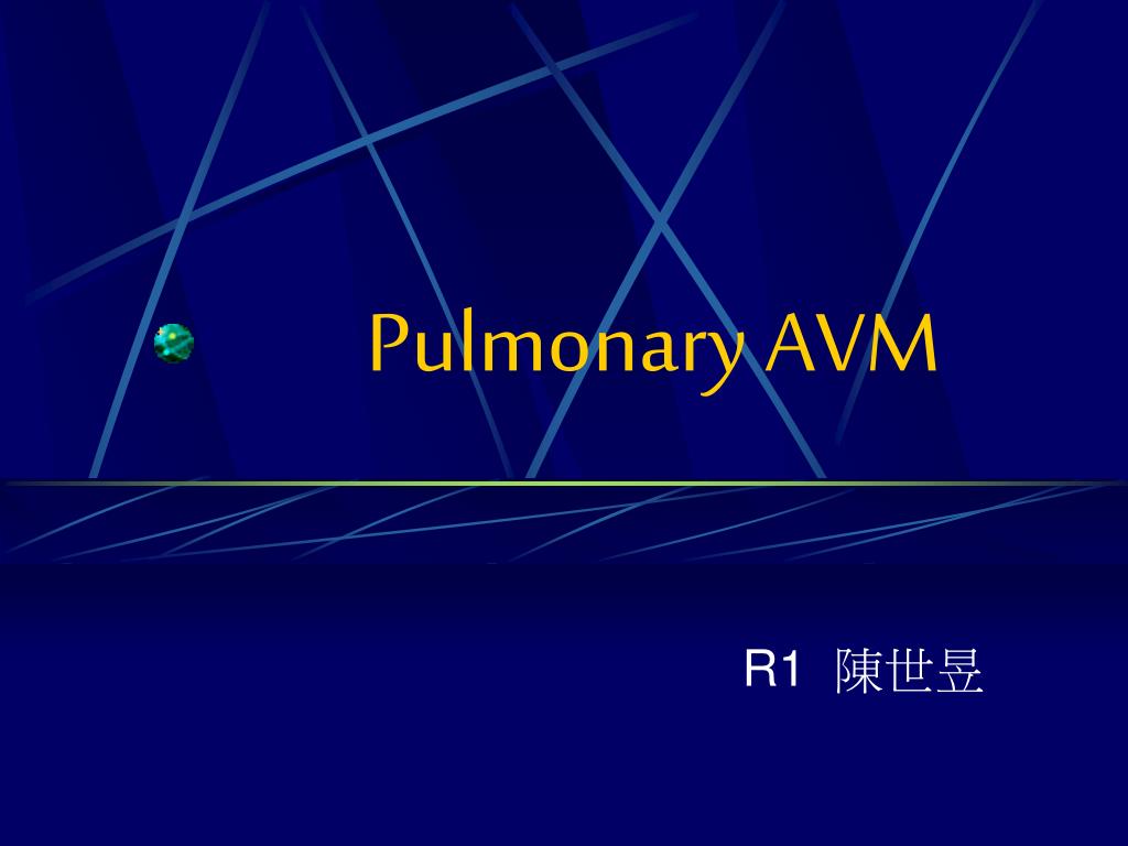 PPT - Pulmonary AVM PowerPoint Presentation, free download - ID:4589454