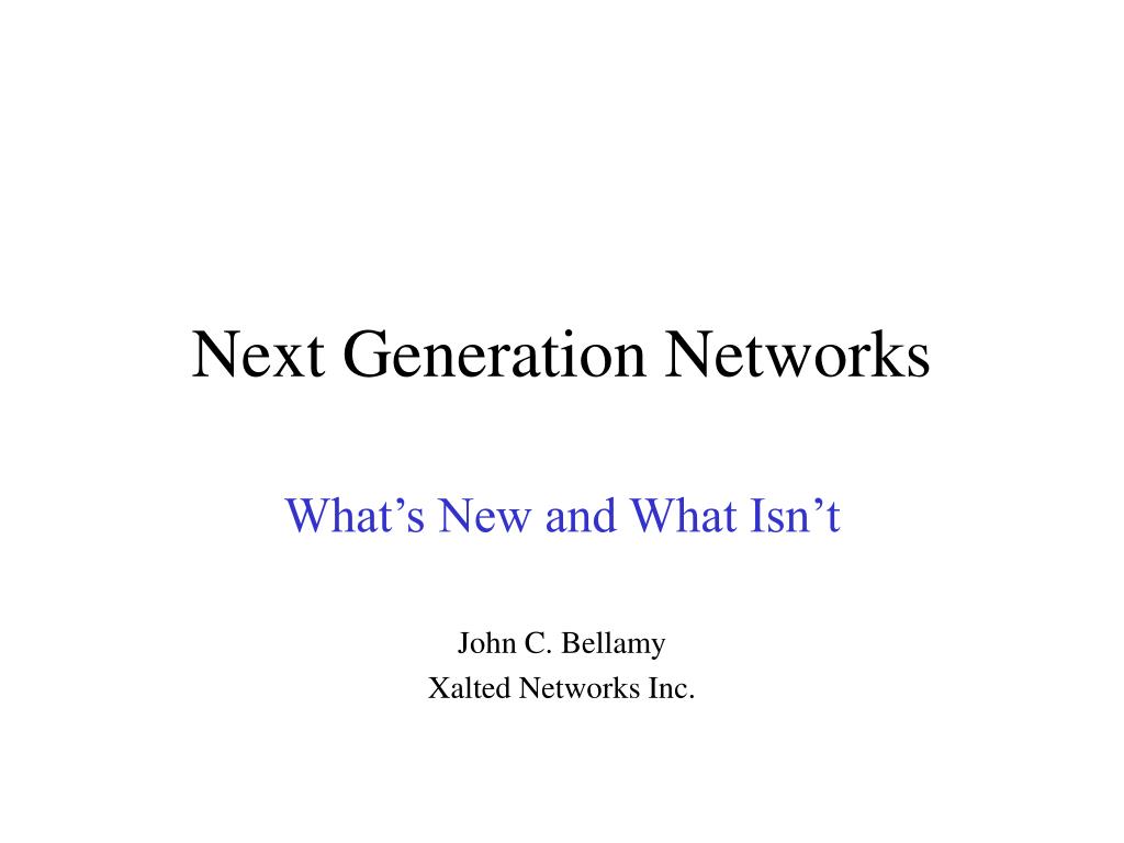 PPT - Next Generation Networks PowerPoint Presentation, free download ...