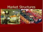 PPT - Market Structures PowerPoint Presentation, free download - ID:9624224