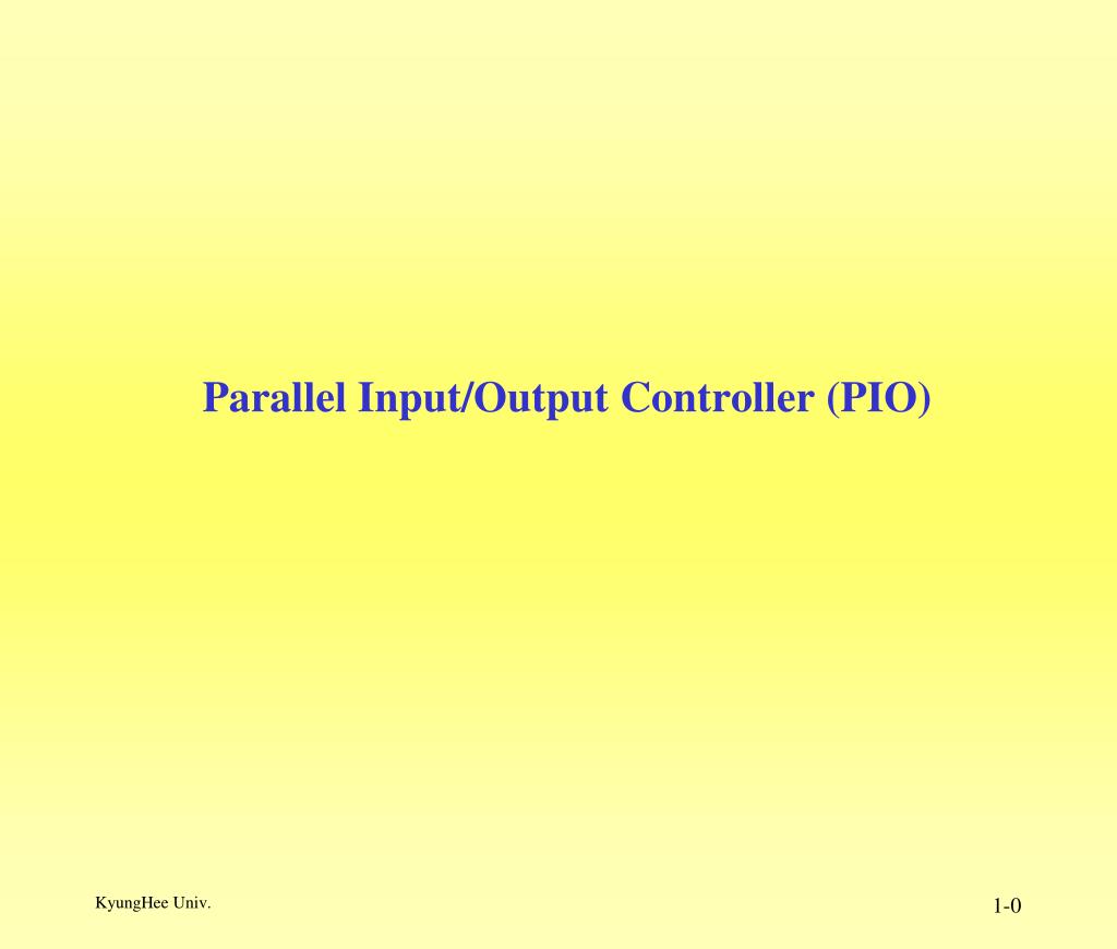 PPT - Parallel Input/Output Controller (PIO) PowerPoint Presentation, free download - ID:4592991