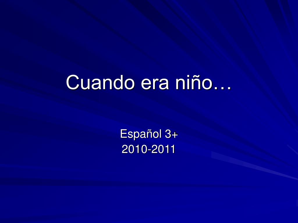 PPT - Cuando era niño… PowerPoint Presentation, free download - ID:4593375