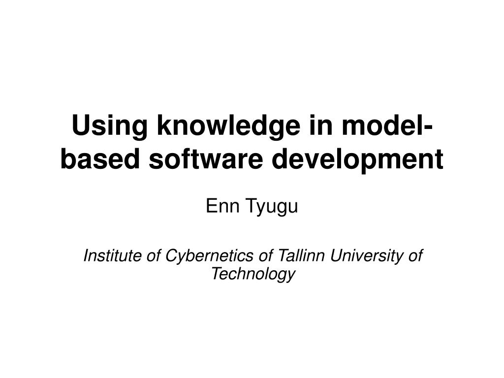 PPT - Using knowledge in model-based software development PowerPoint ...