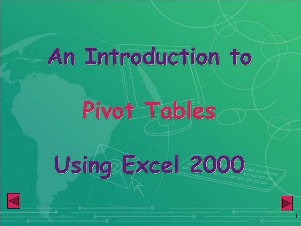 PPT - An Introduction to Pivot Tables Using Excel 2000 PowerPoint ...