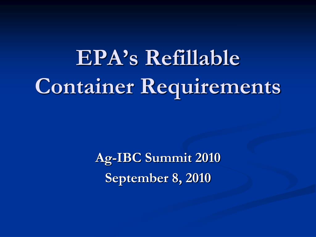 PPT - EPA’s Refillable Container Requirements PowerPoint Presentation ...