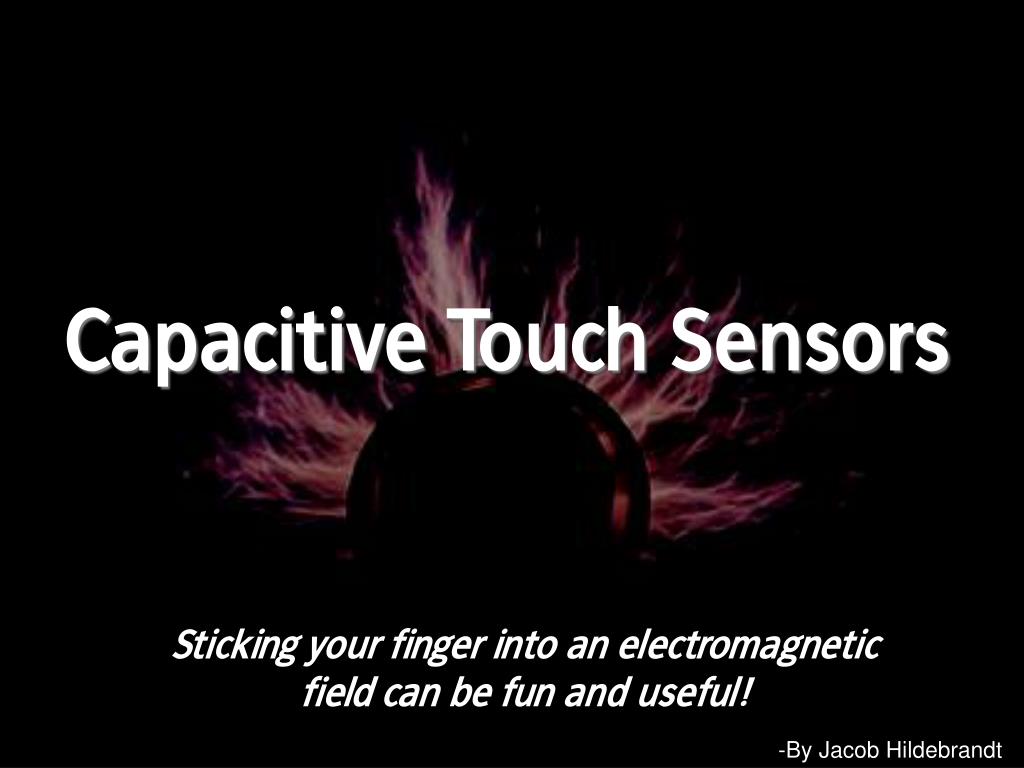 PPT - Capacitive Touch Sensors PowerPoint Presentation, free download ...