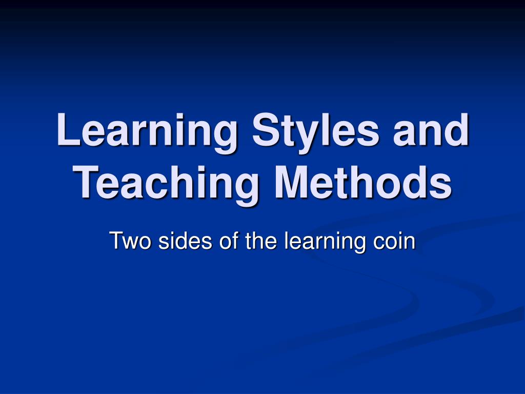 PPT - Learning Styles and Teaching Methods PowerPoint Presentation ...
