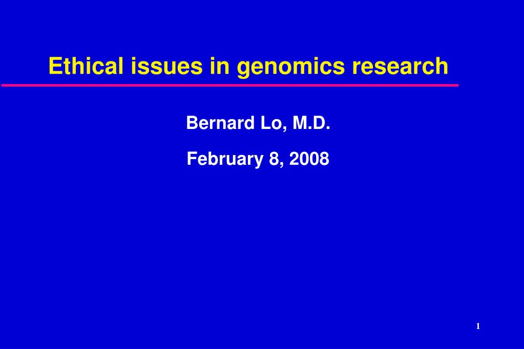 PPT - Ethical issues in genomics research PowerPoint Presentation, free ...