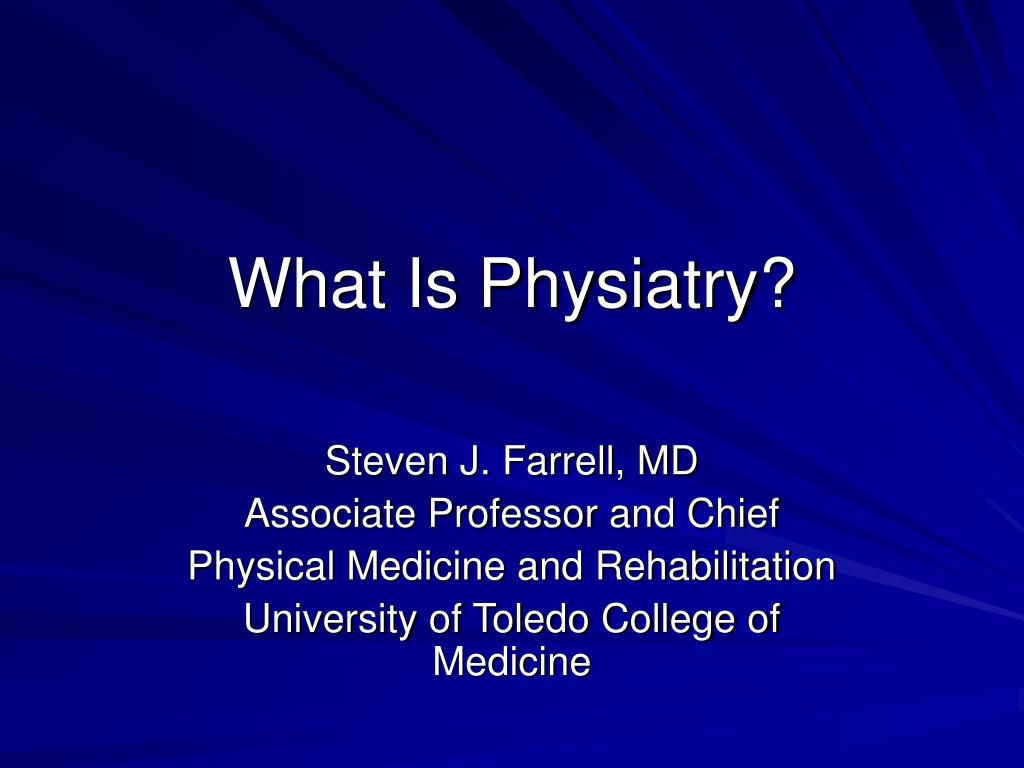 PPT - What Is Physiatry? PowerPoint Presentation, free download - ID ...