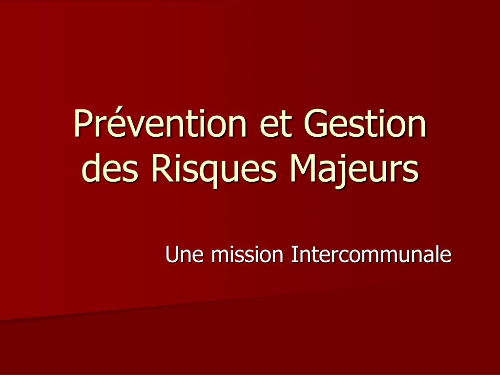 PPT - Prévention et Gestion des Risques Majeurs PowerPoint Presentation - ID:4605556