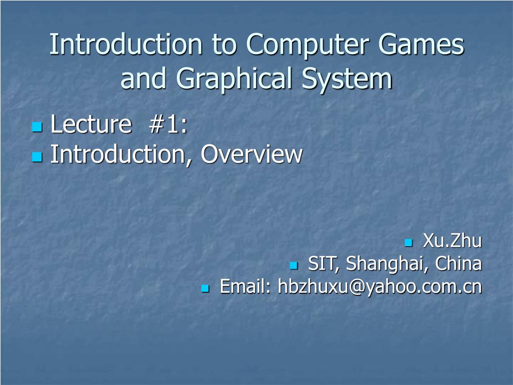 PPT - Introduction to Computer Games and Graphical System PowerPoint ...