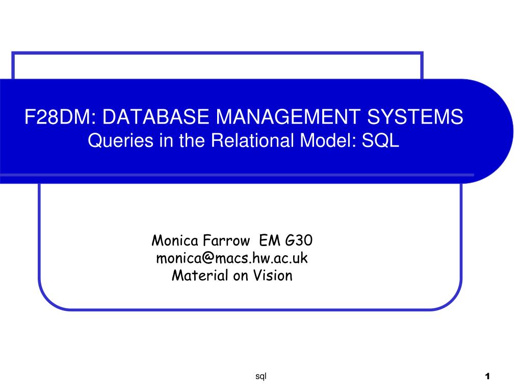 PPT - F28DM: DATABASE MANAGEMENT SYSTEMS Queries in the Relational ...