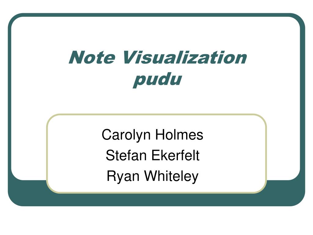 PPT - Note Visualization pudu PowerPoint Presentation, free download - ID:4608444