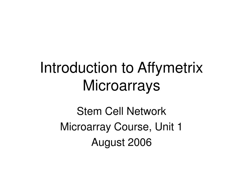 PPT - Introduction to Affymetrix Microarrays PowerPoint Presentation ...