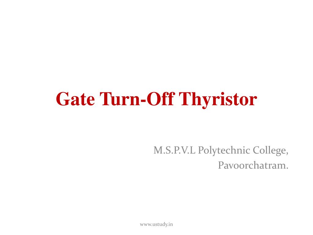 PPT - Gate Turn-Off Thyristor PowerPoint Presentation, free download ...