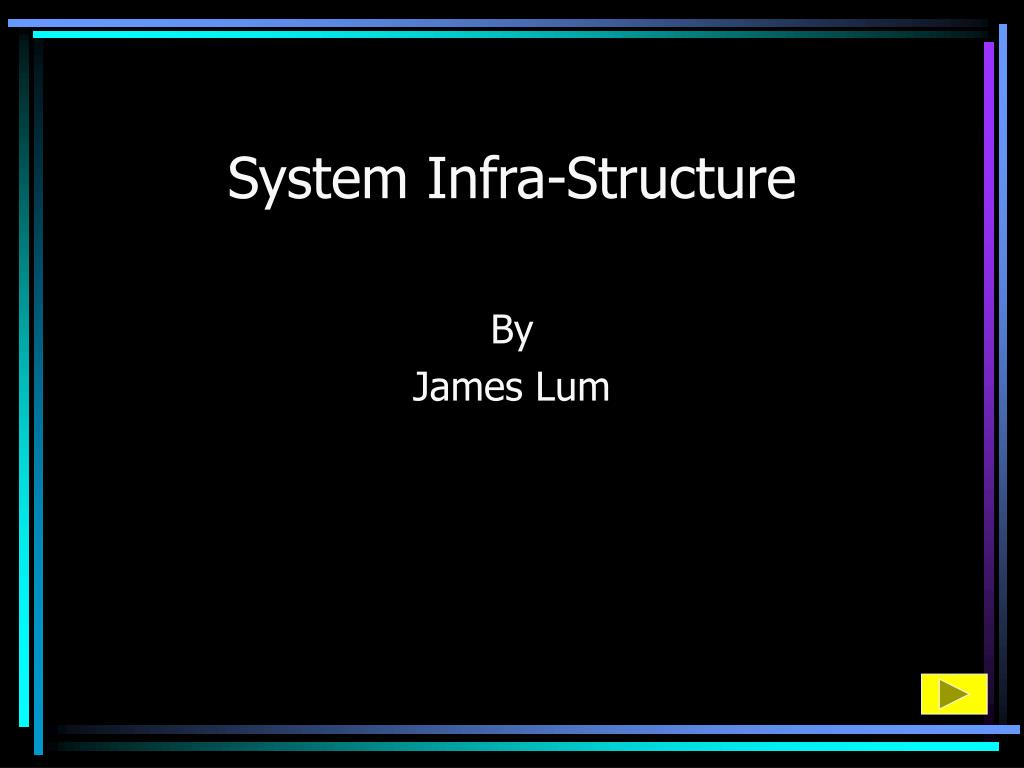 PPT - System Infra-Structure PowerPoint Presentation, free download ...