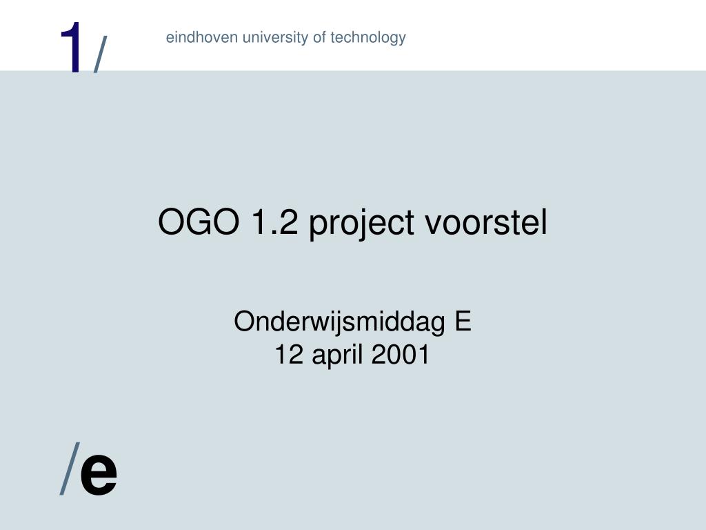 PPT - OGO 1.2 project voorstel PowerPoint Presentation, free download ...