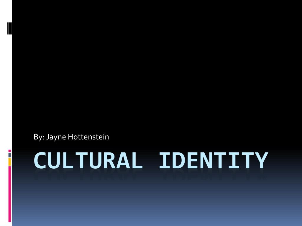 PPT - Cultural Identity PowerPoint Presentation, free download - ID:4609158