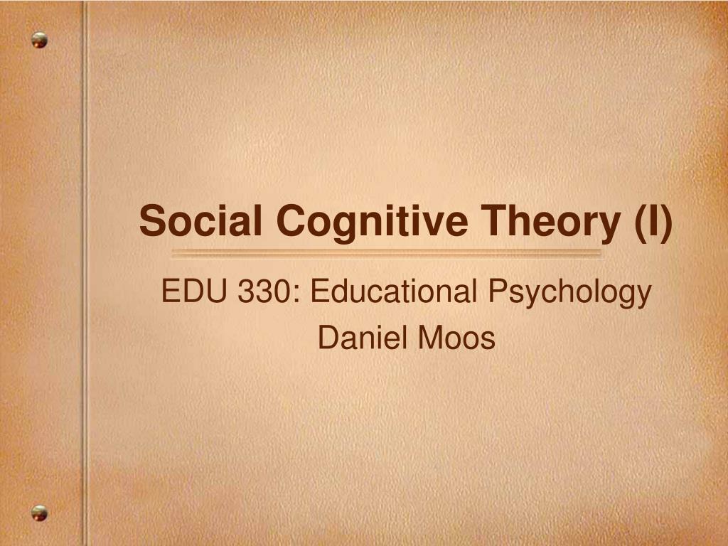 PPT - Social Cognitive Theory (I) PowerPoint Presentation, free ...
