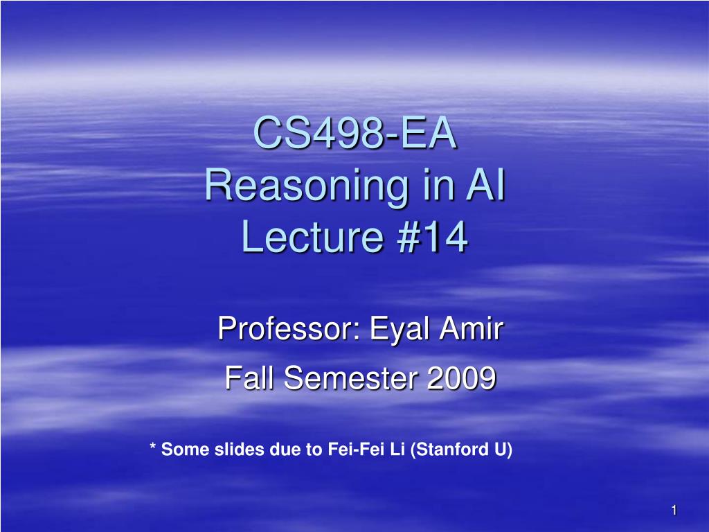 PPT - CS498-EA Reasoning in AI Lecture #14 PowerPoint Presentation ...
