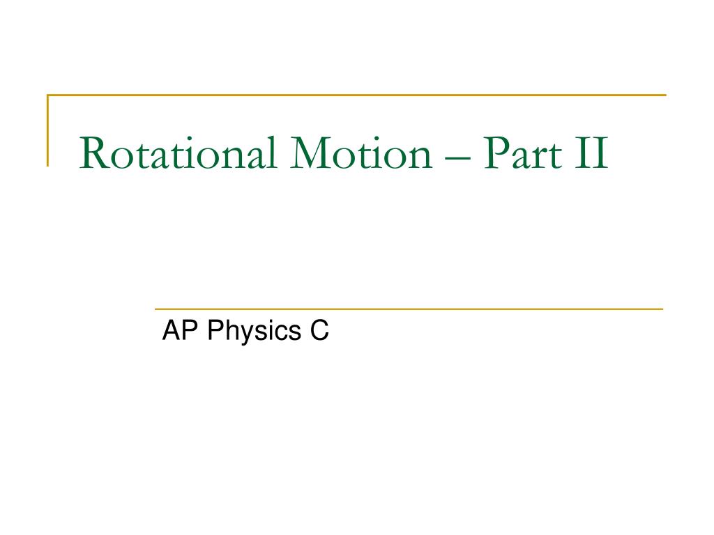 PPT - Rotational Motion – Part II PowerPoint Presentation, free ...