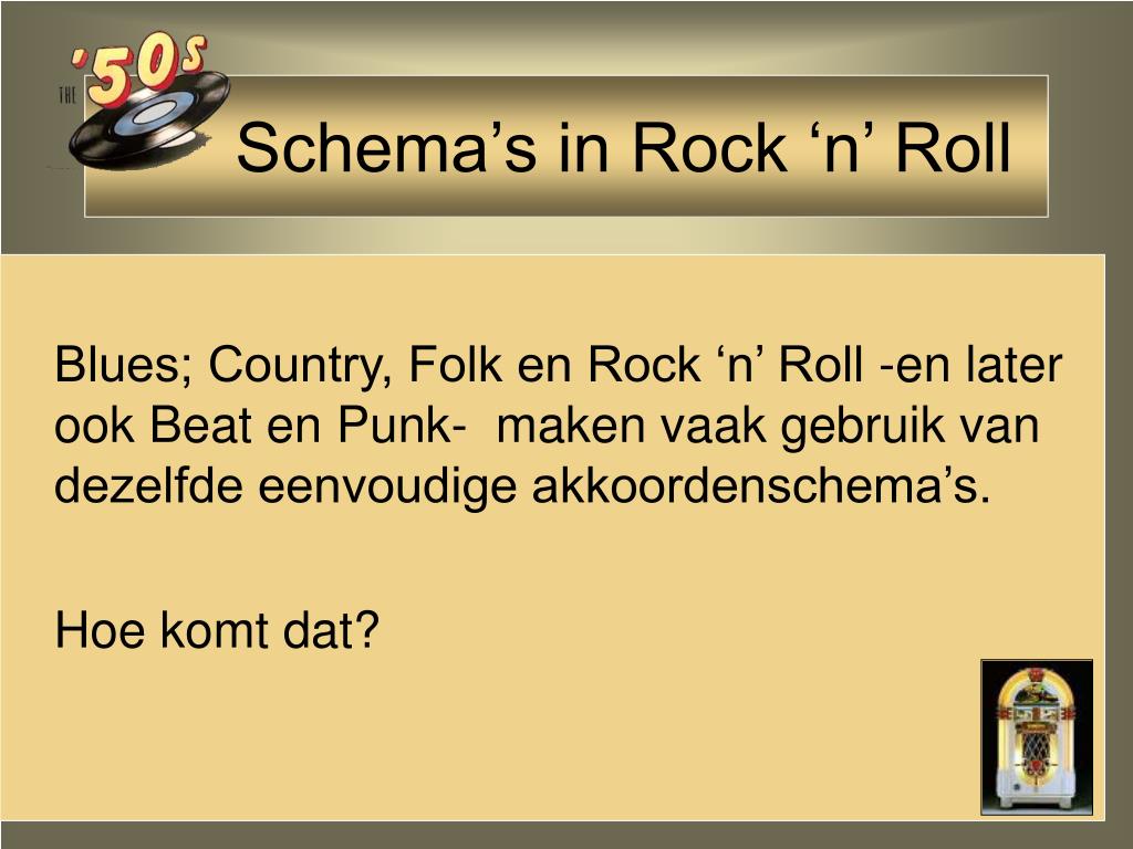 PPT - Schema’s in Rock ‘n’ Roll PowerPoint Presentation, free download ...