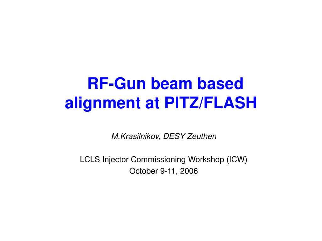 PPT - RF-Gun beam based alignment at PITZ/FLASH PowerPoint Presentation ...