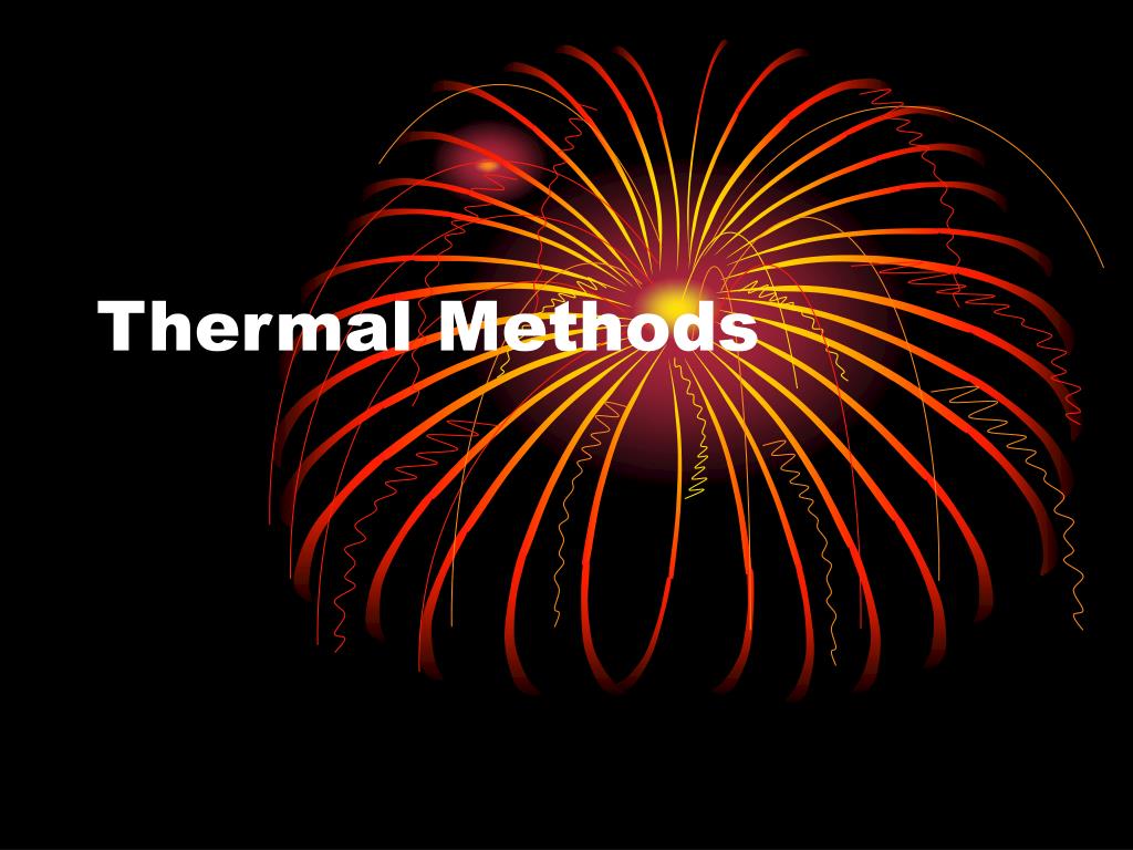 PPT - Thermal Methods PowerPoint Presentation, free download - ID:4614074