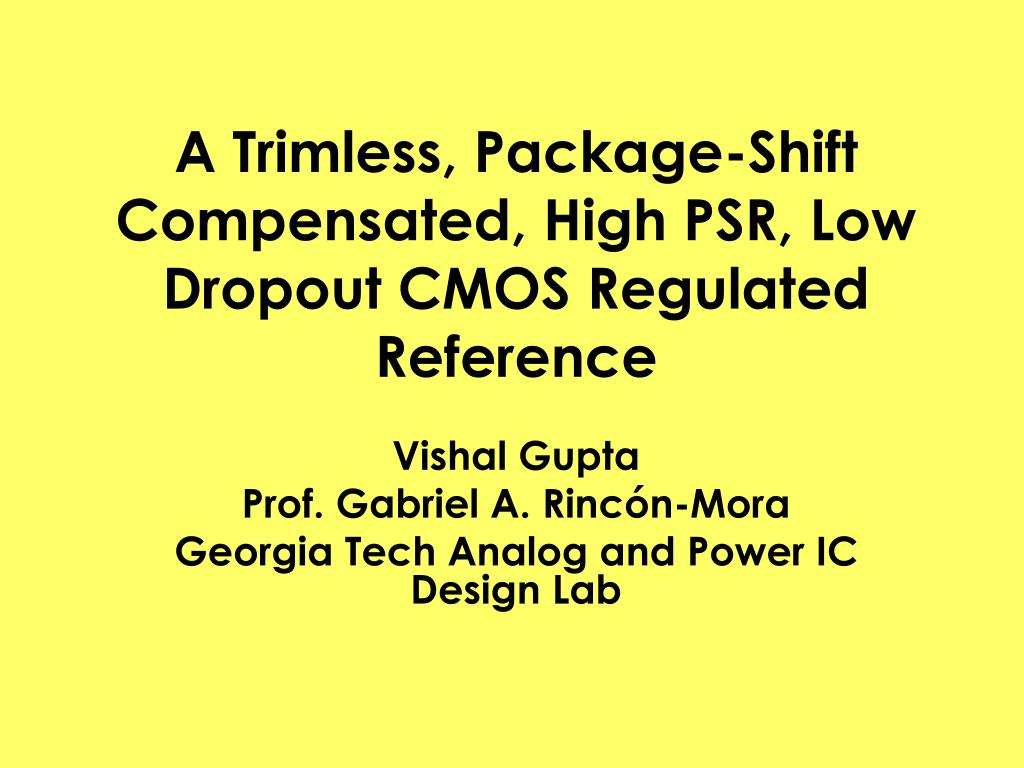 PPT - A Trimless, Package-Shift Compensated, High PSR, Low Dropout CMOS ...