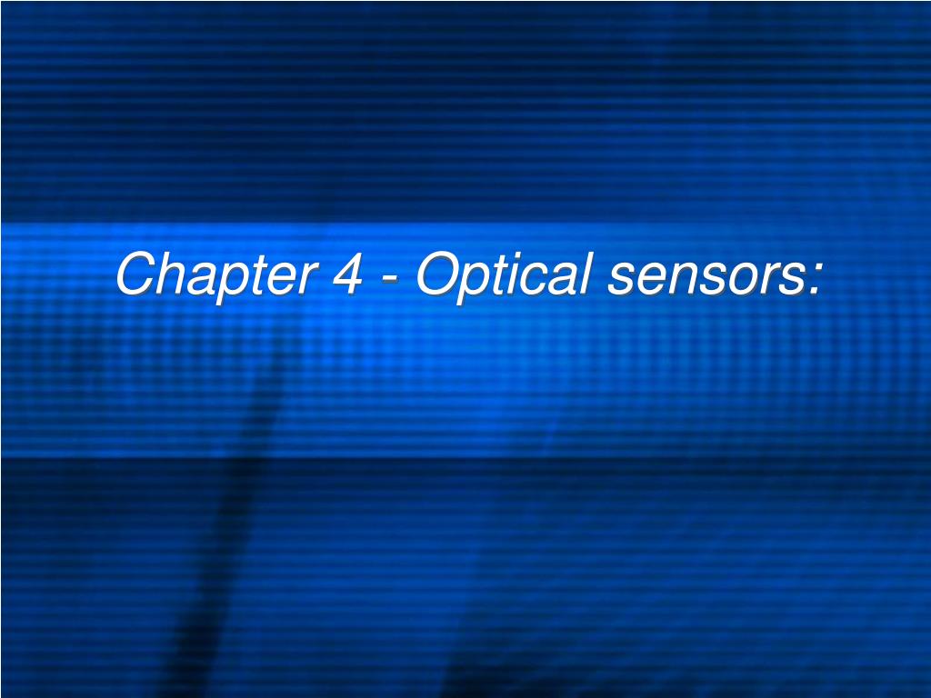 PPT - Chapter 4 - Optical sensors: PowerPoint Presentation, free ...