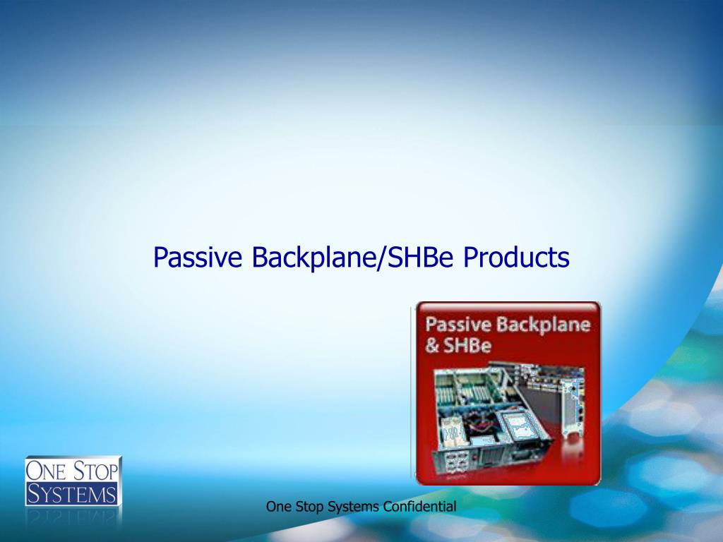 PPT - Passive Backplane/SHBe Products PowerPoint Presentation, free ...