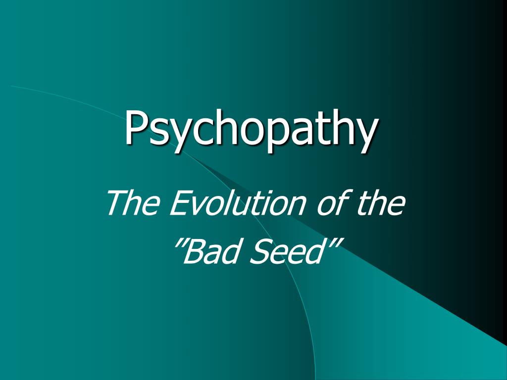 PPT - Psychopathy PowerPoint Presentation, free download - ID:4620933