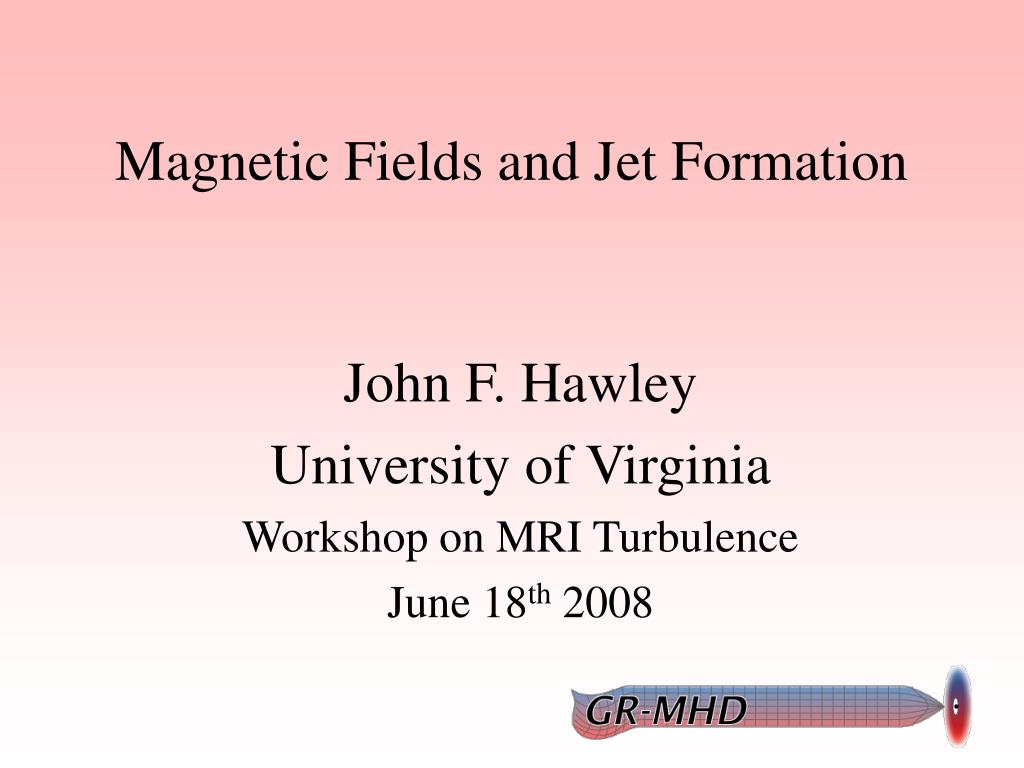 PPT - Magnetic Fields and Jet Formation in Astrophysical Systems ...