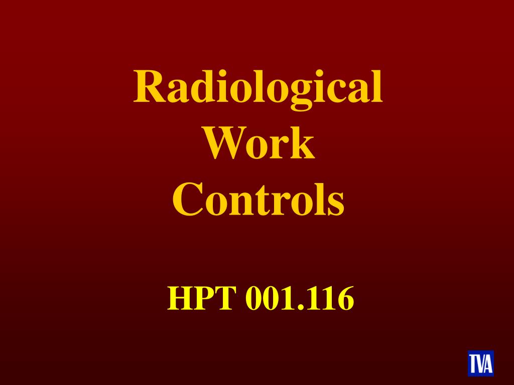 PPT - Radiological Work Controls PowerPoint Presentation, free download ...
