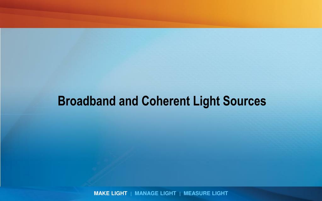 PPT - Broadband and Coherent Light Sources PowerPoint Presentation, free download - ID:4627944