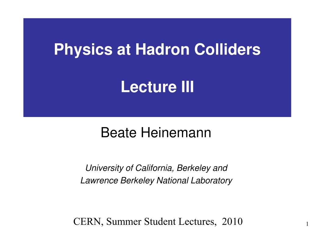 PPT - Physics at Hadron Colliders Lecture III PowerPoint Presentation ...