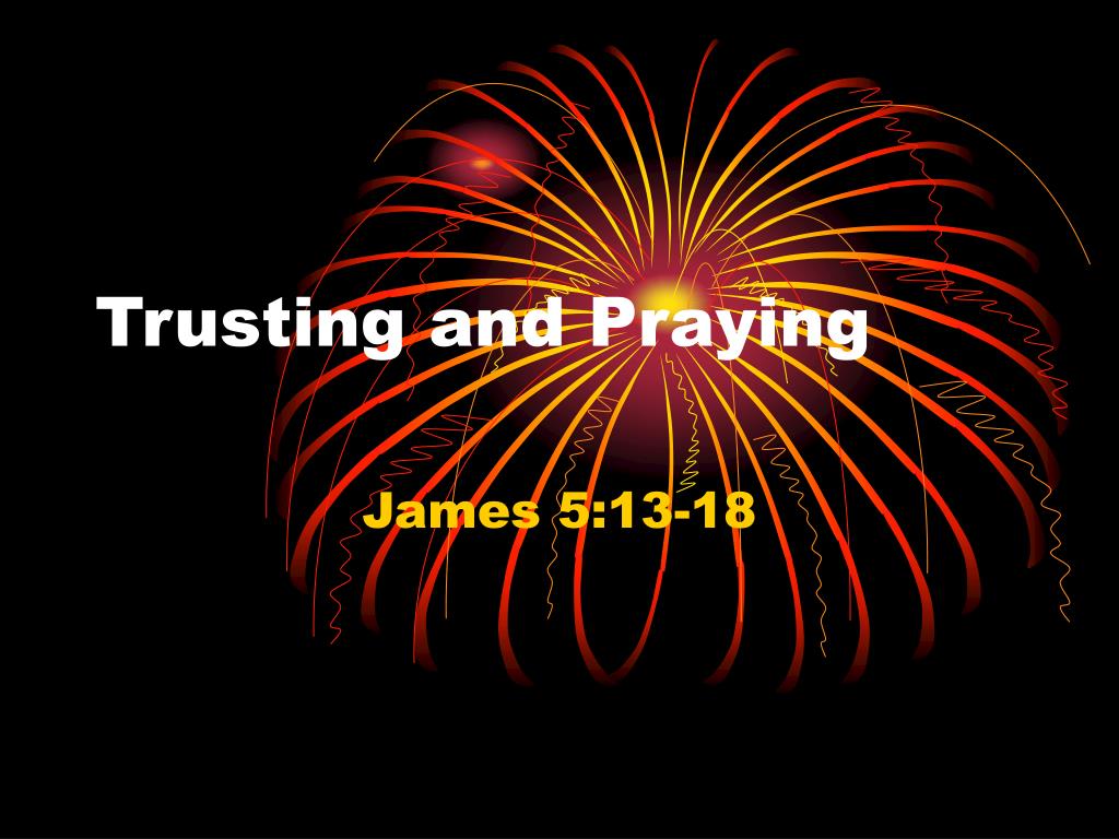 PPT - Trusting and Praying PowerPoint Presentation, free download - ID ...