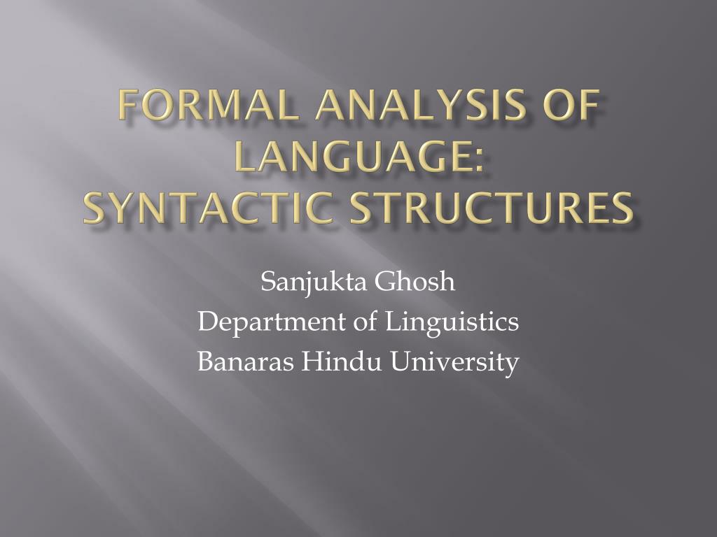 PPT - Formal Analysis of language: Syntactic structures PowerPoint ...