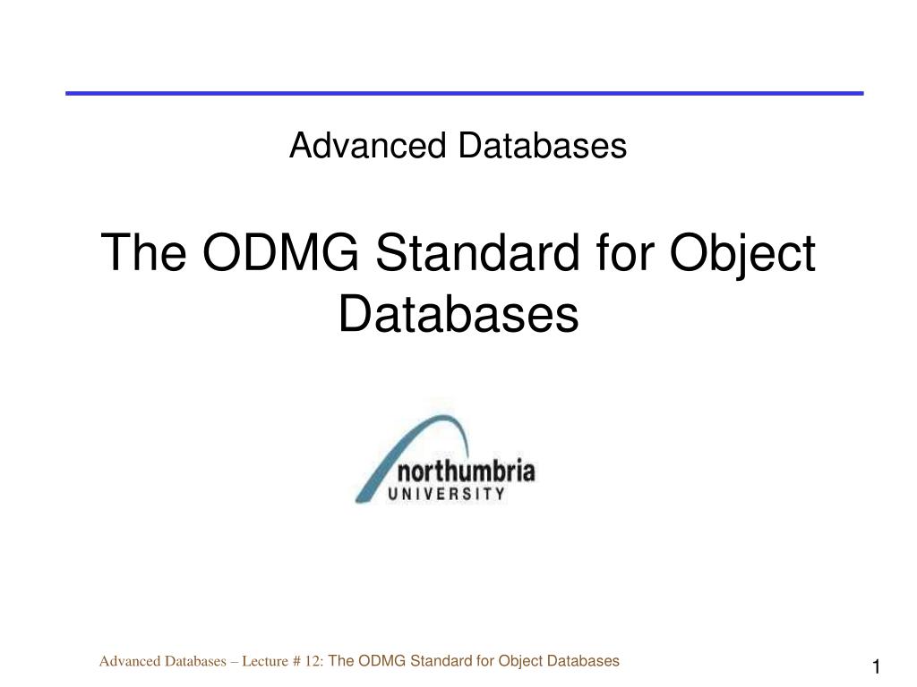 PPT - Advanced Databases The ODMG Standard for Object Databases ...