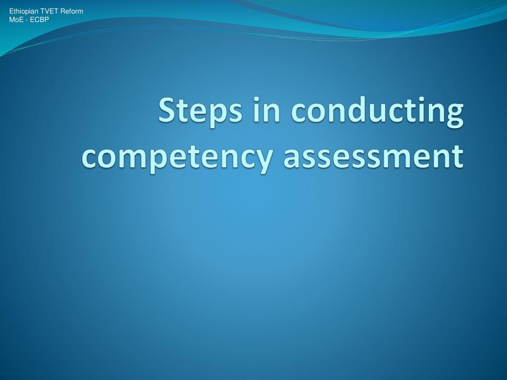 PPT - Steps in conducting competency assessment PowerPoint Presentation ...