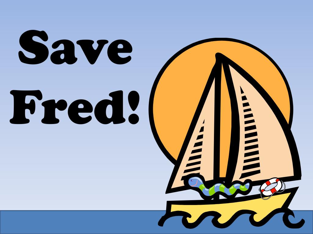 PPT - Save Fred! PowerPoint Presentation, free download - ID:4631799