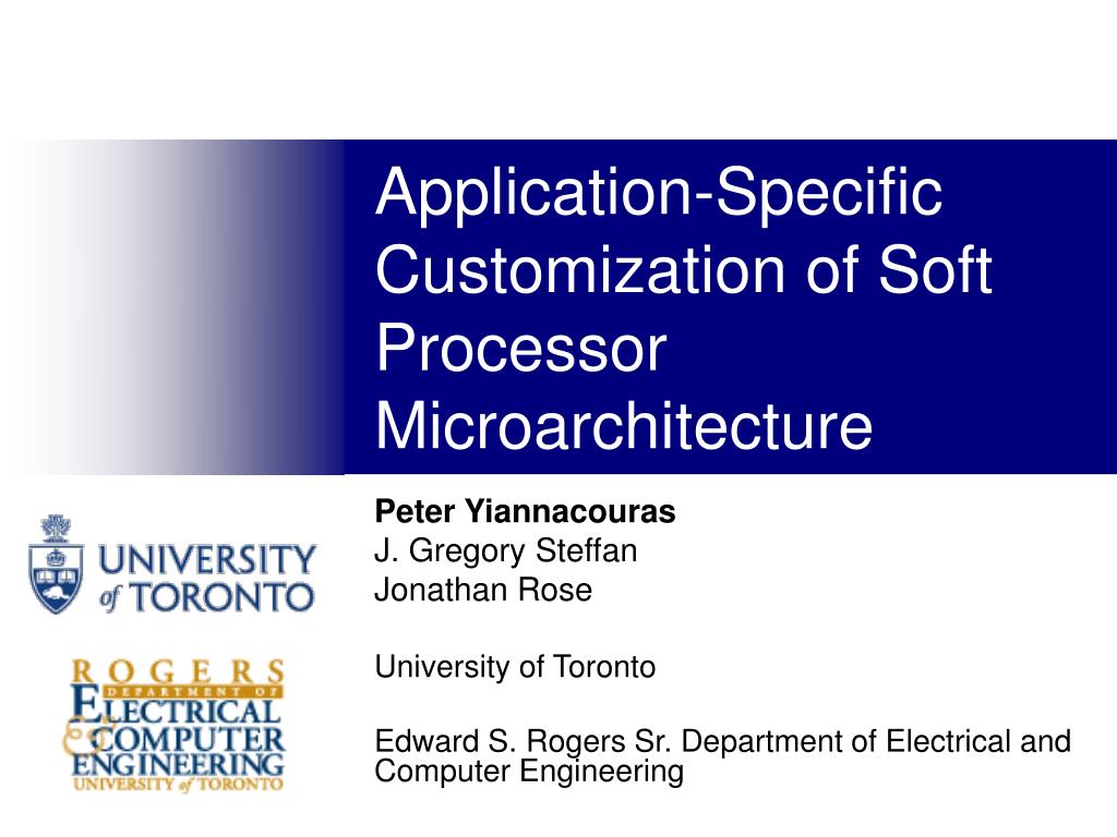 PPT - Application-Specific Customization of Soft Processor Microarchitecture PowerPoint ...