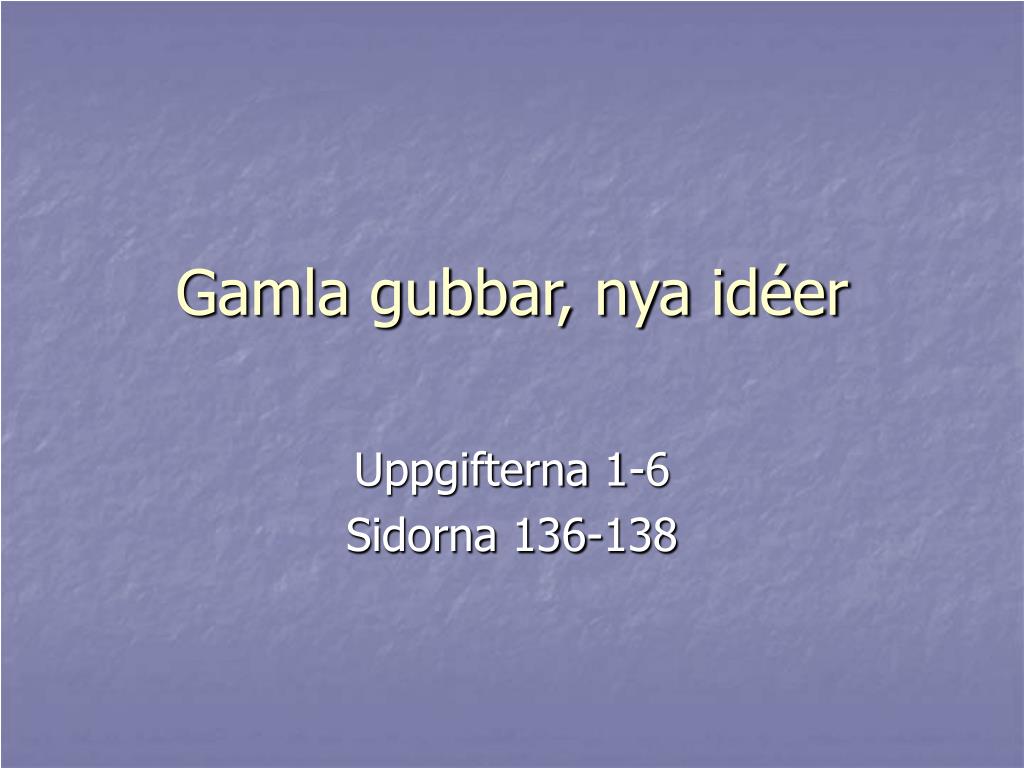 PPT - Gamla gubbar, nya idéer PowerPoint Presentation, free download ...