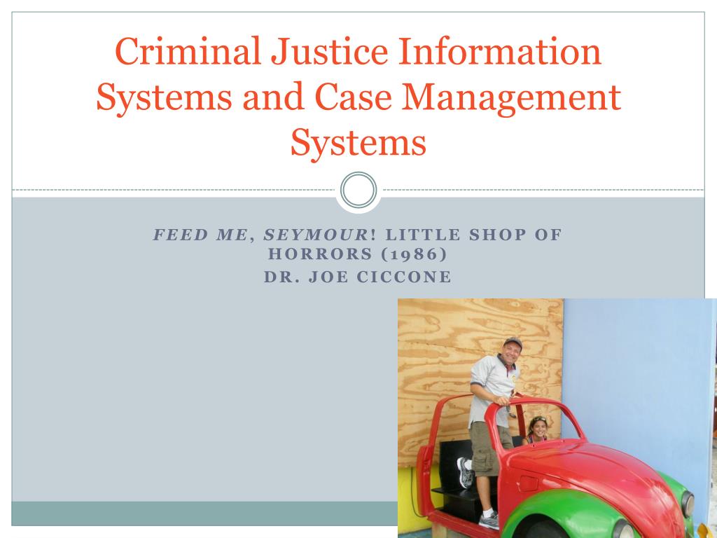 PPT - Criminal Justice Information Systems and Case Management Systems ...