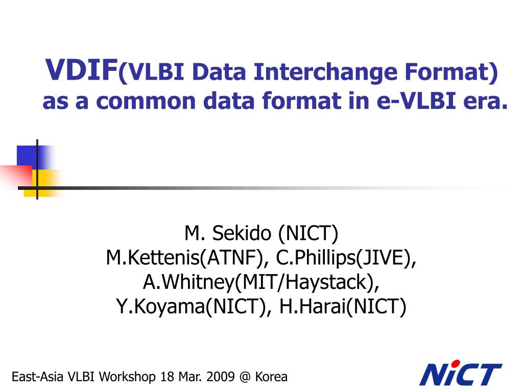 PPT - VDIF (VLBI Data Interchange Format) as a common data format in e ...