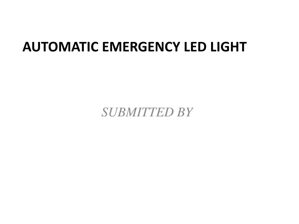 PPT - AUTOMATIC EMERGENCY LED LIGHT PowerPoint Presentation, free ...