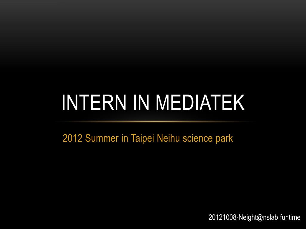 PPT - Intern in MediaTEK PowerPoint Presentation, free download - ID ...